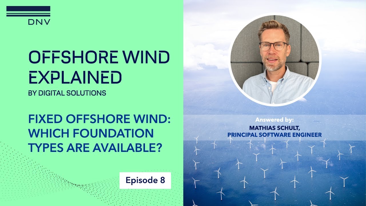 Offshore Wind Explained E8: Which foundation types are available for ...