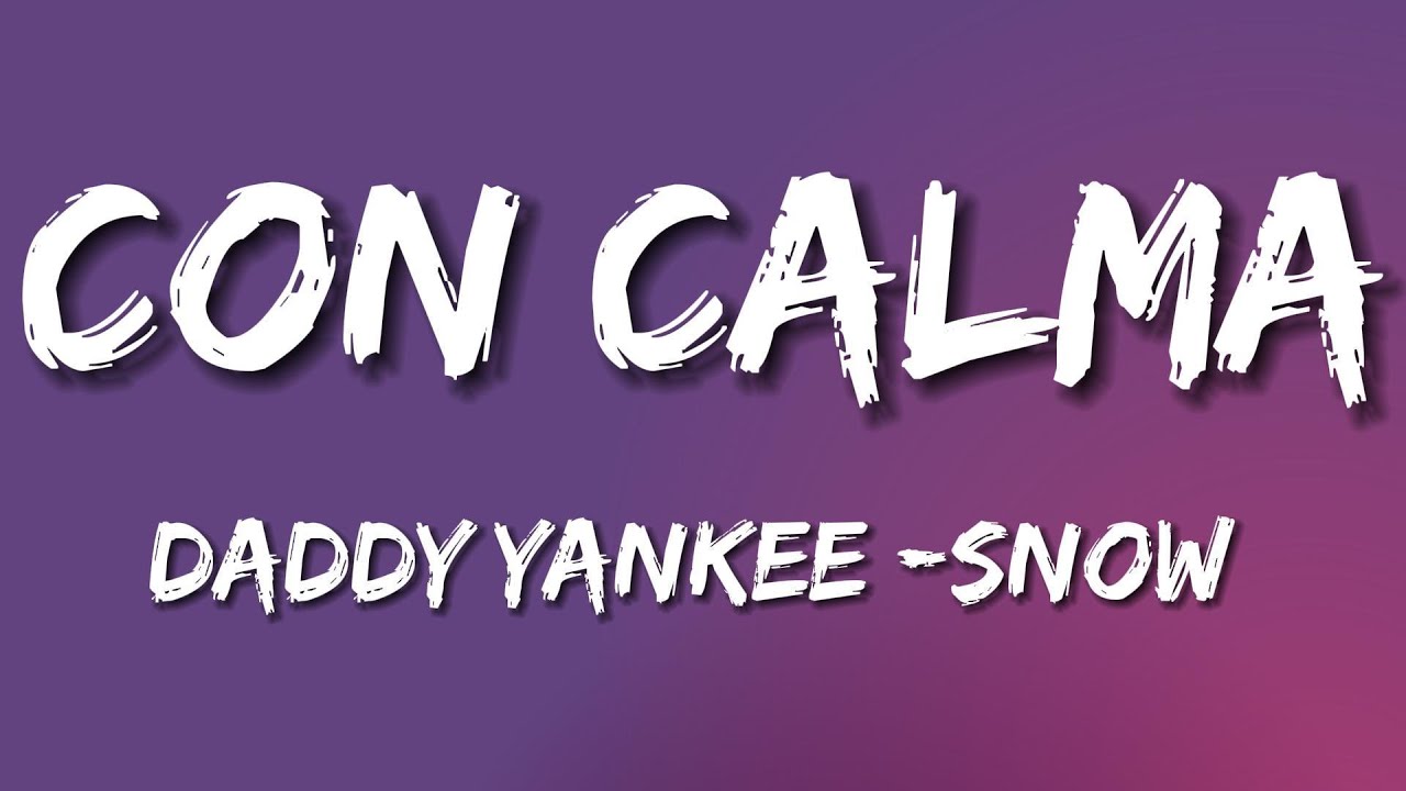 Con Calma - Daddy Yankee & Snow (Lyrics) - YouTube