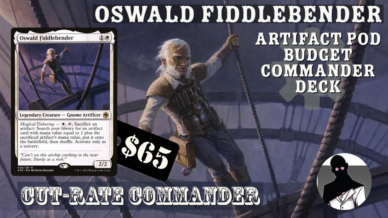 Oswald Fiddlebender | Artifact Pod | Commander | EDH | Budget | Cut ...