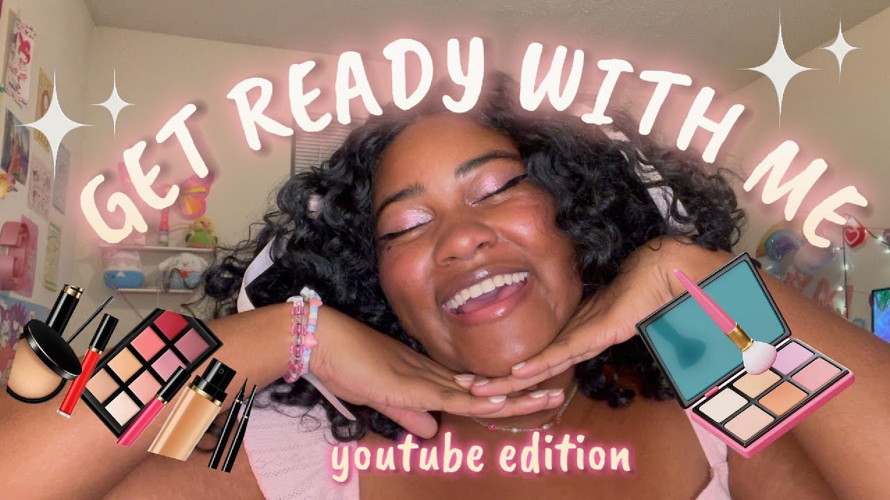 Get Ready With Me! youtube edition - YouTube