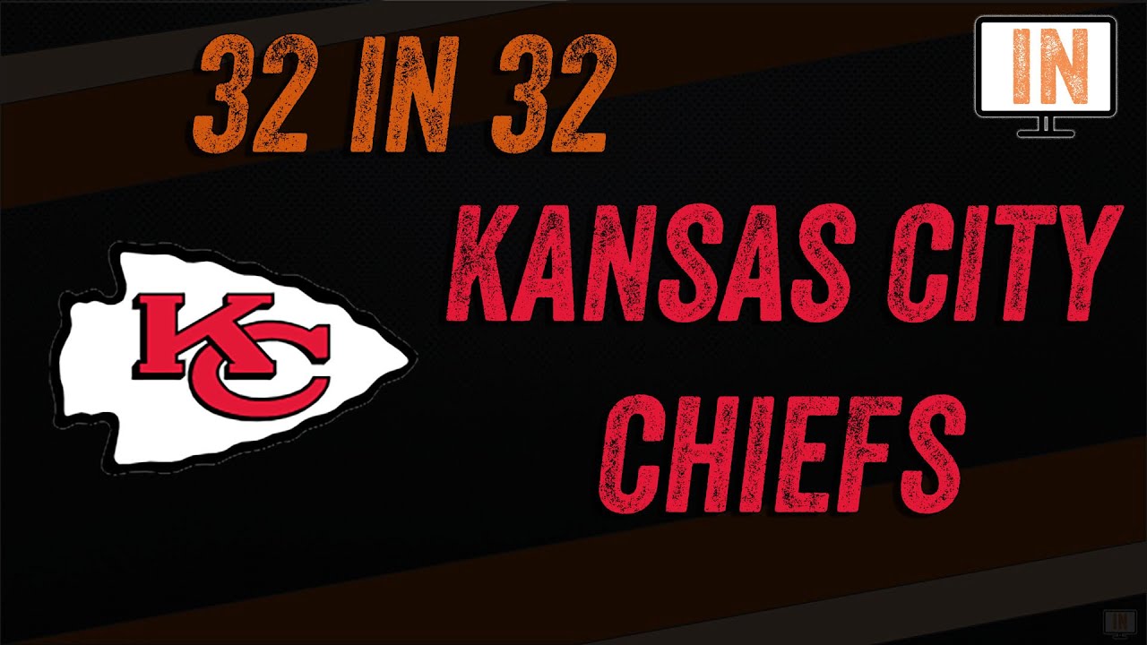 32 in 32: Kansas City Chiefs - YouTube