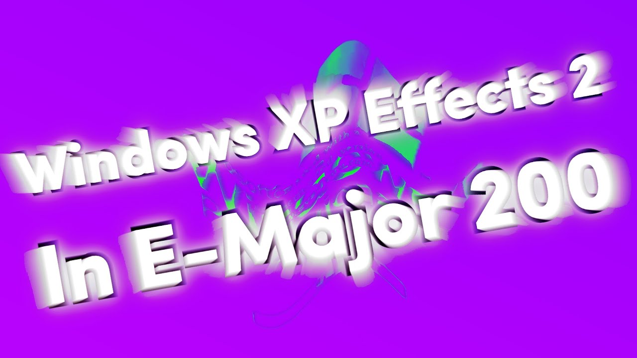 Windows XP Effects 2 In E-Major 200 - YouTube