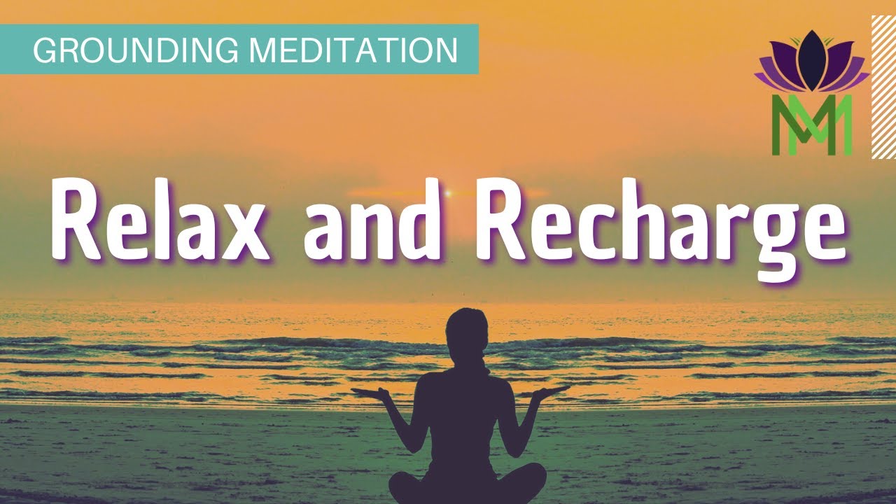 Short Grounding Meditation to Relax and Recharge - YouTube