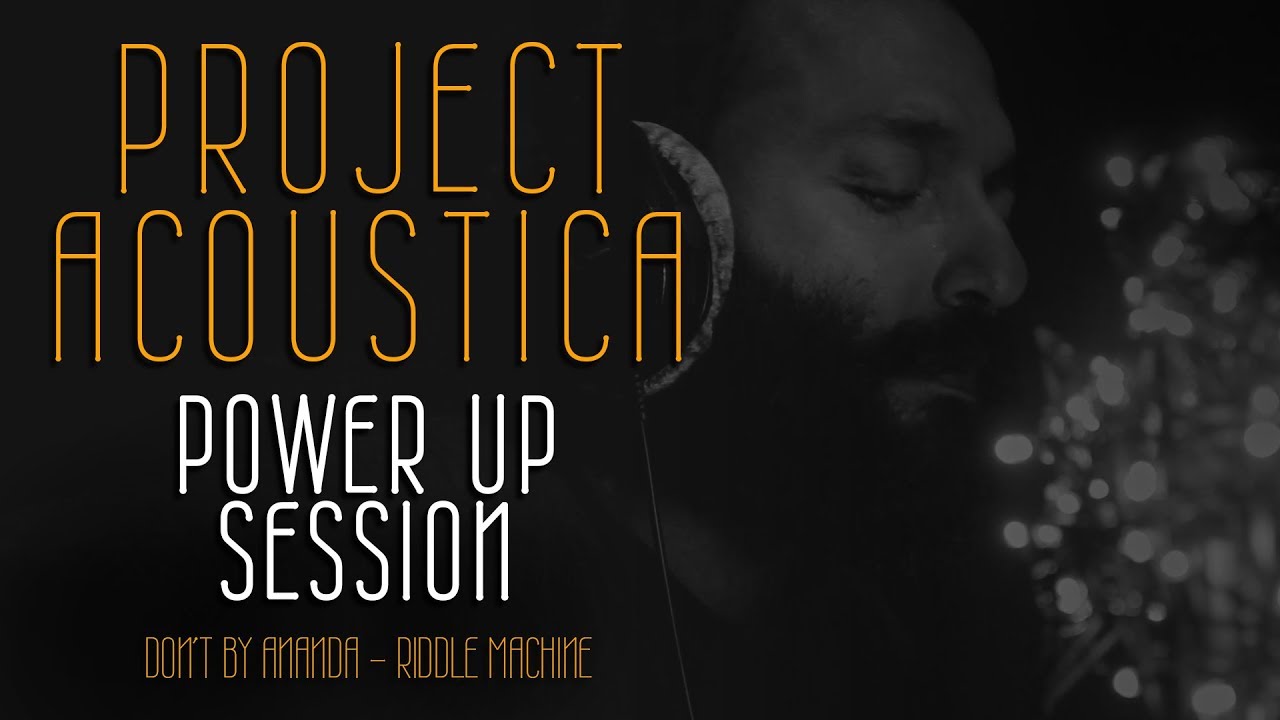 Project Acoustica_Power Up Session_Don't by Ananda Sagara Wiratunga - Riddle Machine - YouTube