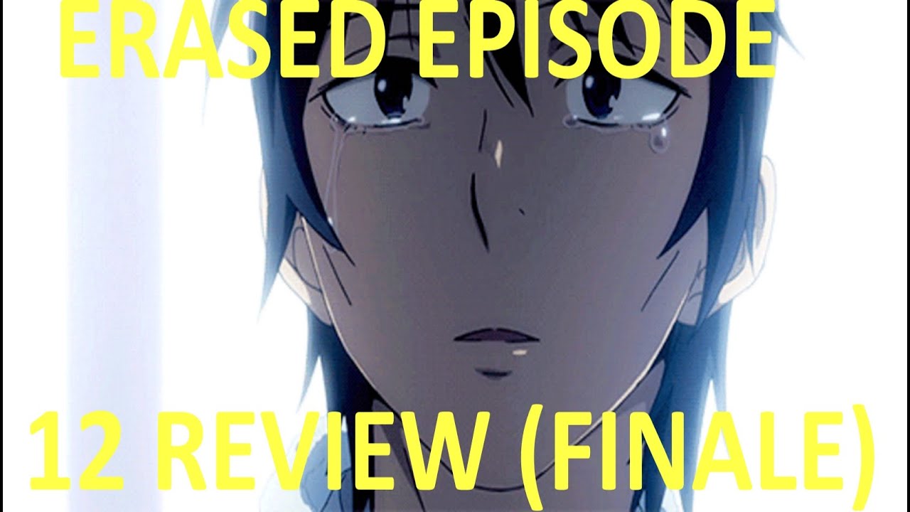 ERASED (Boku Dake ga Inai Machi 僕だけがいない街) Episode 12 Spoiler Review ...