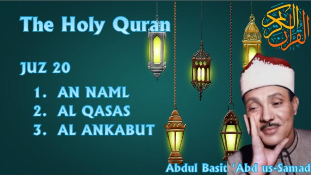 Juz 20 Holy Quran Recitation in a Peaceful Voice by Abdul Basit 'Abdus ...