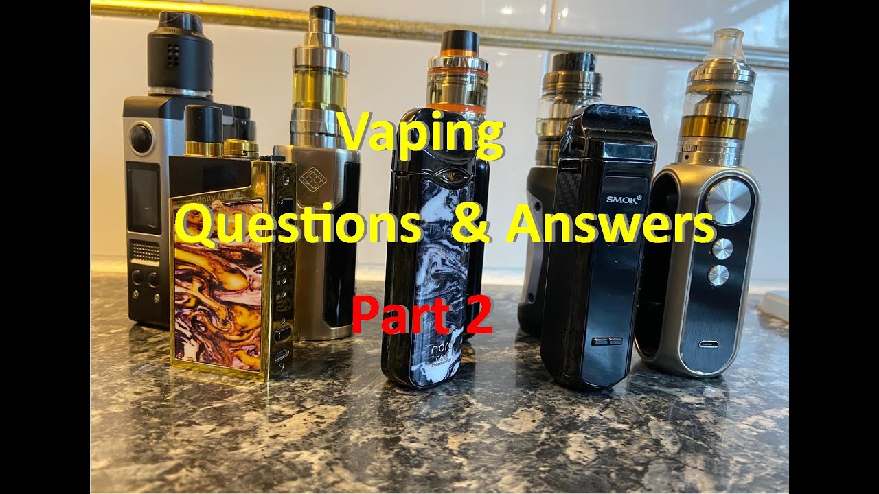 Vaping Questions & Answers | Part 2 | Mainly for new vapers. - YouTube