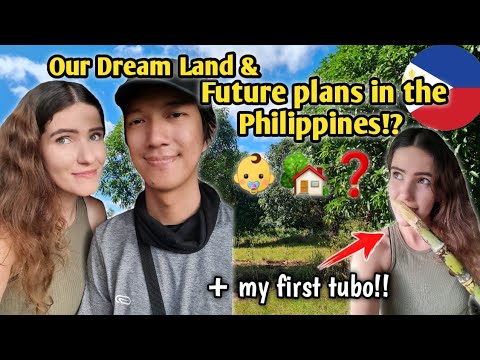 OUR DREAM FARM & FUTURE PLANS IN THE PHILIPPINES!? + Trying TUBO For ...