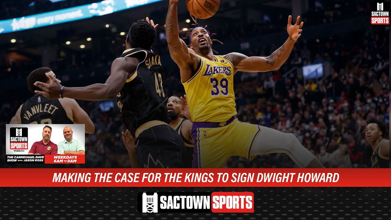 Making the case for the Sacramento Kings to sign Dwight Howard - YouTube