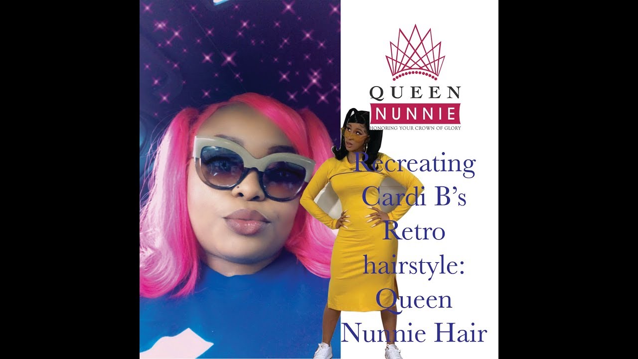 Get The Look: Cardi B's Retro Pig Tails |Queen Nunnie Hair| - YouTube