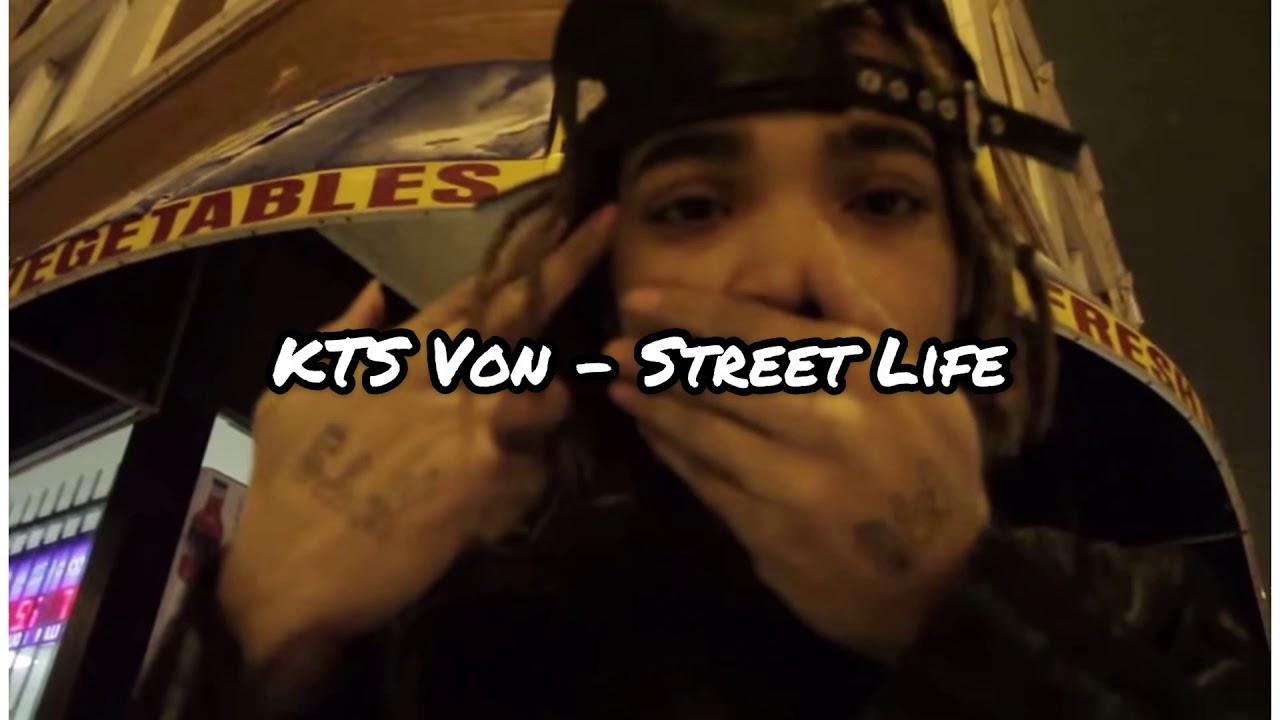 KTS Von - Street Life (Lyrics) - YouTube
