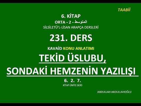 ARAPÇA ÖĞREN 231.DERS/ TEKİD ÜSLUBU, SONDAKİ HEMZENİN YAZILIŞI /6.KİTAP 2.ÜNİTE/SİLSİLETÜ'L-LİSAN