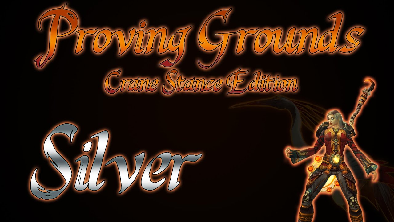 Proving Grounds Silver - Crane Stance Edition - YouTube