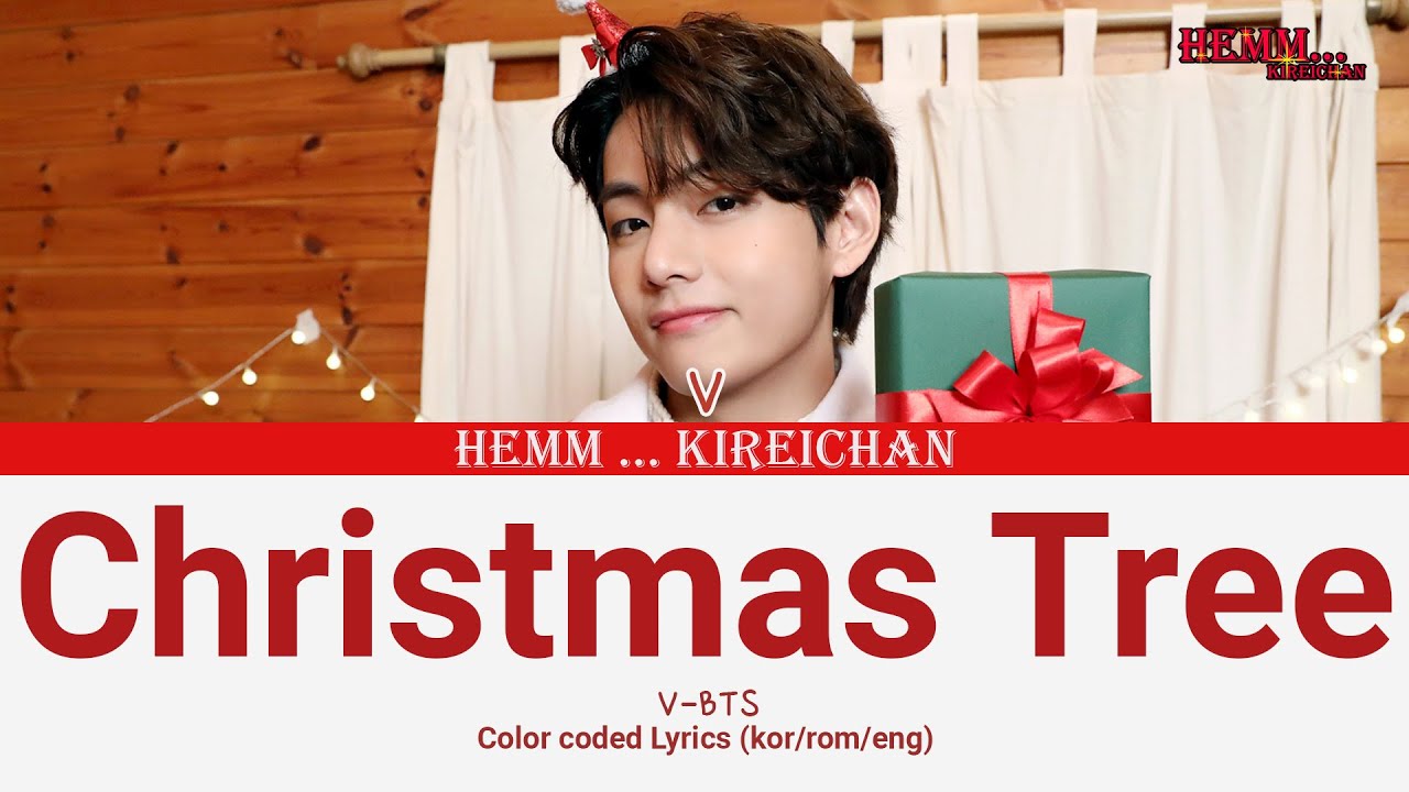 BTS V Christmas Tree Lyrics 뷔 Christmas Tree 가사 그 해 우리는 Our Beloved ...