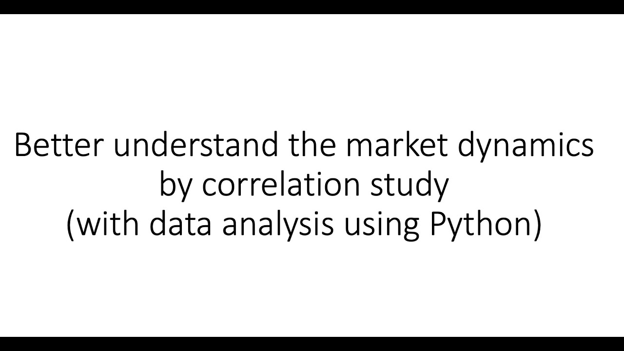 Better understand the market dynamics by Correlation Analysis - YouTube