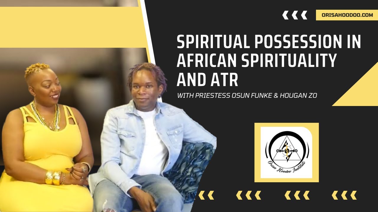Spiritual Possession in African Spirituality and ATR - YouTube