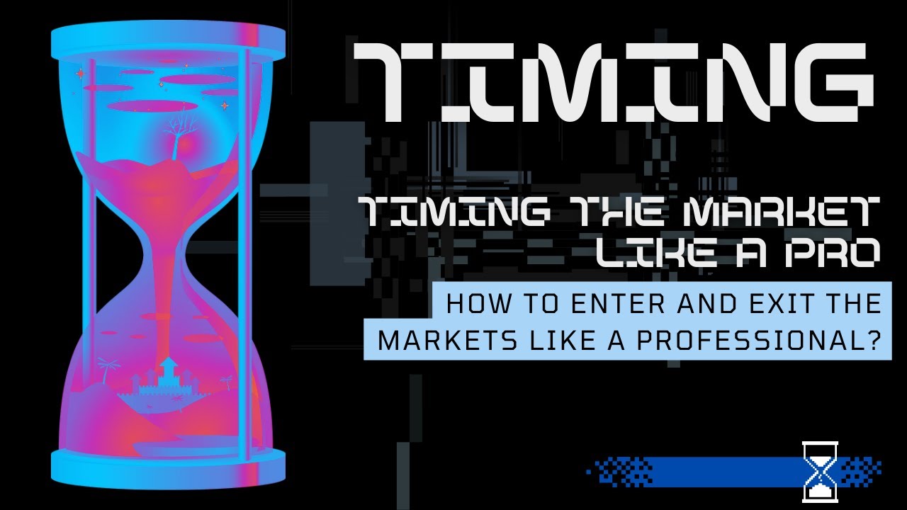 HOW TO ENTER AND EXIT THE MARKETS LIKE A PROFESSIONAL? / TIMING THE ...
