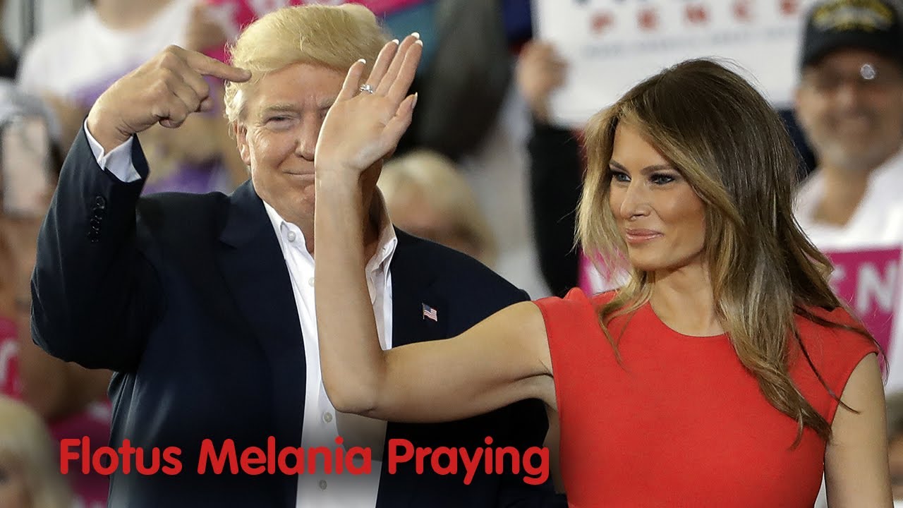 Flotus Melania Trump - Lord Praying - YouTube