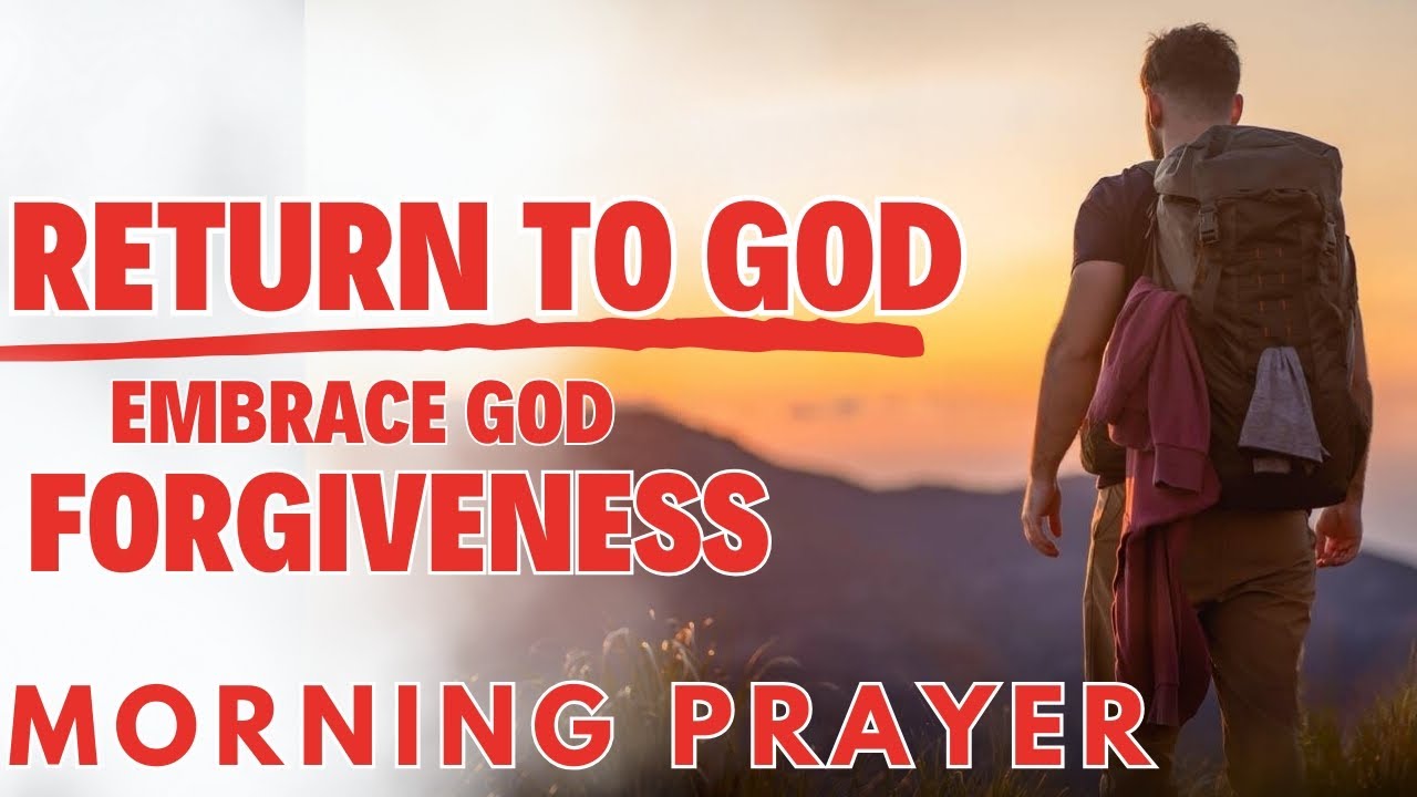God Will Forgive You | Reclaim Your Relationship With God | Morning ...