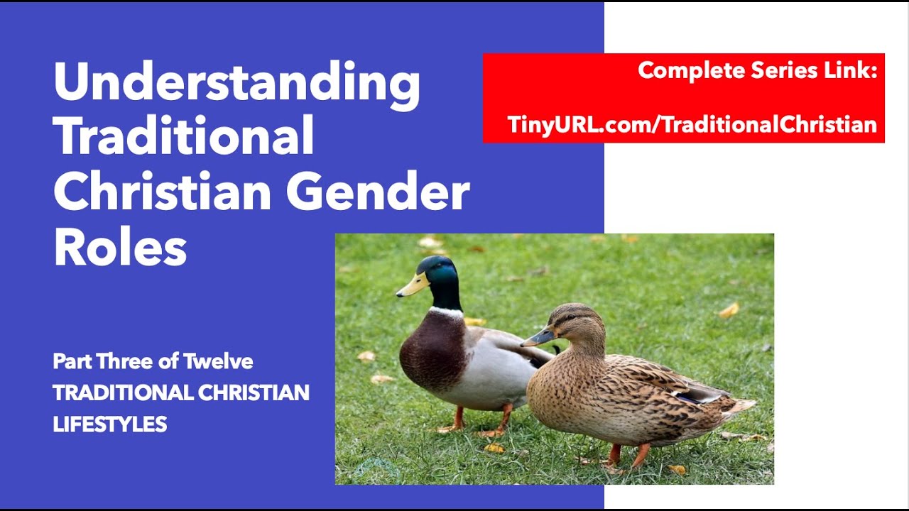 Understanding Traditional Christian Gender Roles. Part 3/12 ...