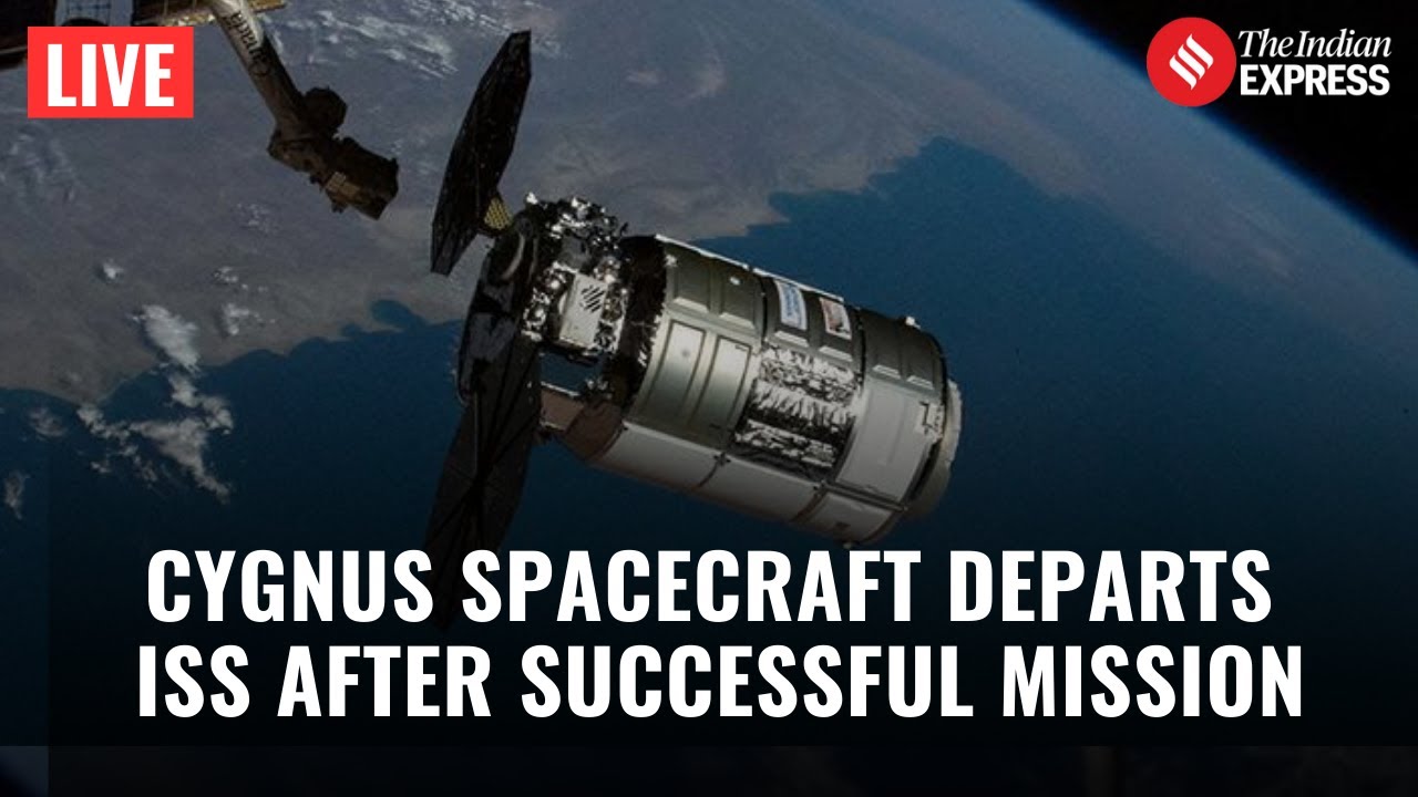 Cygnus NG-21 Spacecraft LIVE: Departs ISS After Successful Mission ...