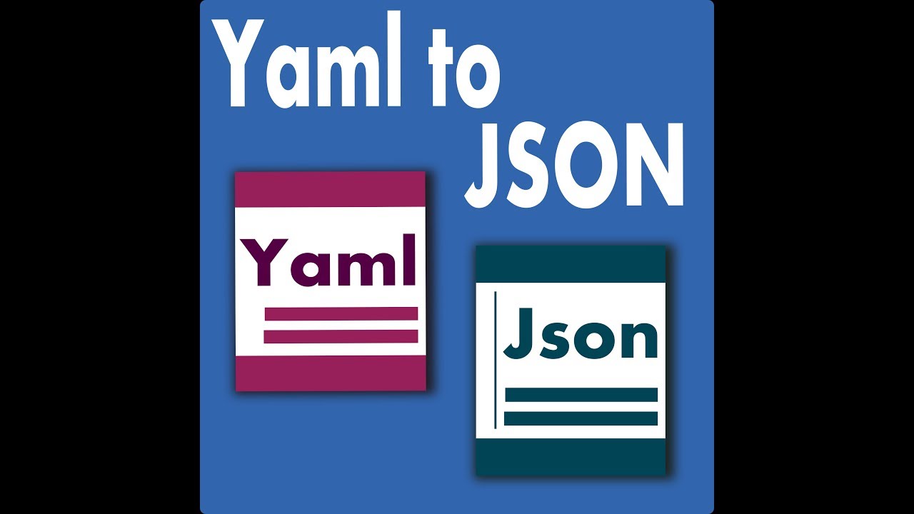 Yaml To Json - YouTube