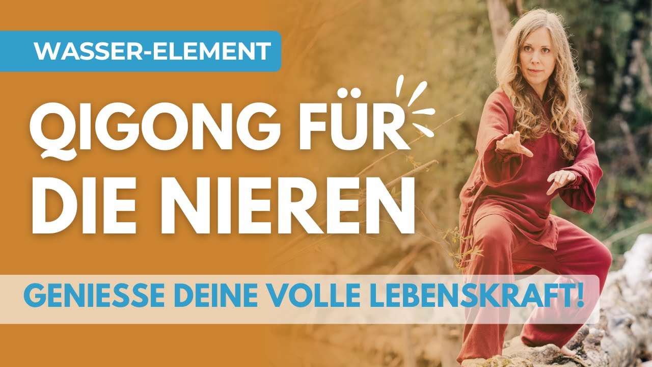 Qigong für die Nieren – Medizinisches Qigong für das Wasser-Element ...