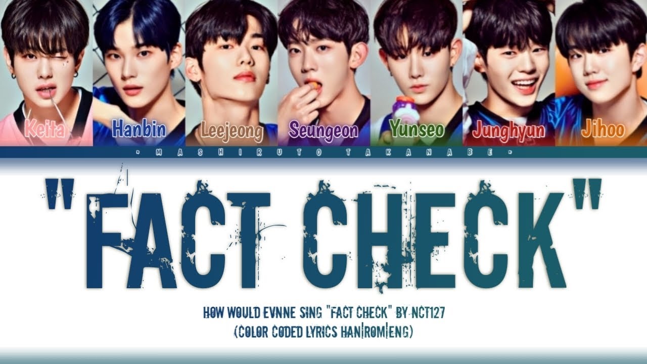 How Would EVNNE Sing "Fact Check" by NCT127 (Color Coded Lyrics Han|Rom ...