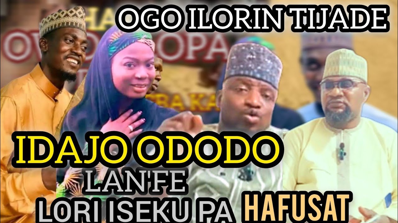 AWON OGO ILORIN TIJADE OOO IDAJO ODODO LAFE LODO IJOBA APAPO - YouTube