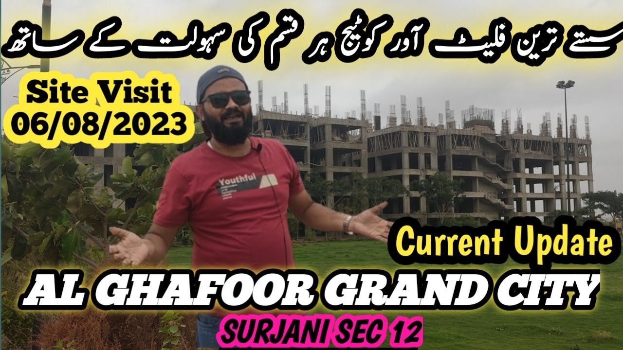 Al Ghafoor Grand City Surjani Sec 12 | Site Visit 06-08-23 | Al Ghafoor ...