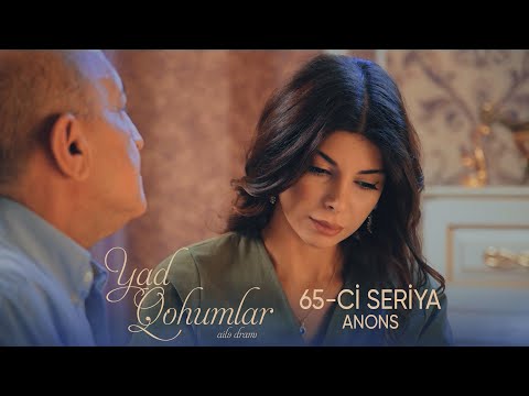 Yad Qohumlar  65-ci Seriya  ANONS