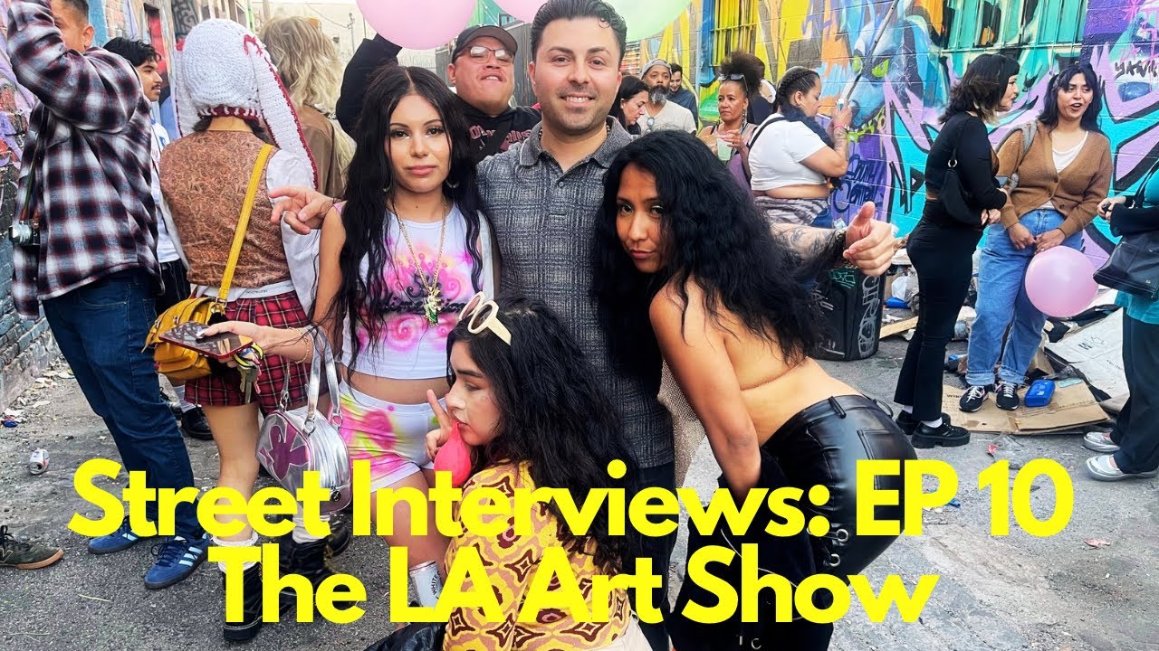 Street Interviews EP: 10 The LA Art Show - YouTube
