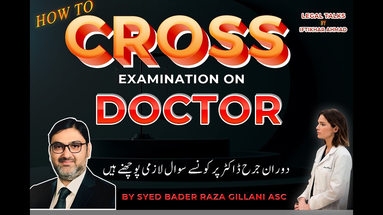 HOW TO DO CROSS EXAMINATION ON DOCTOR-WHICH QUESTION MUST BE ASKED TO ...