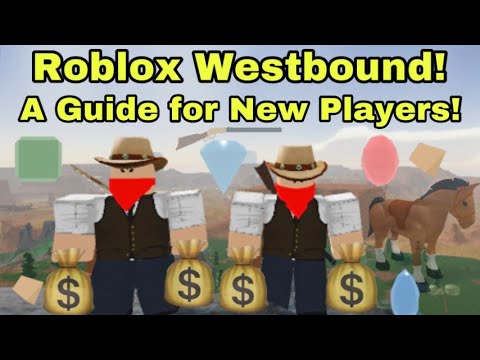 A Guide for New Players! Roblox Westbound! - YouTube