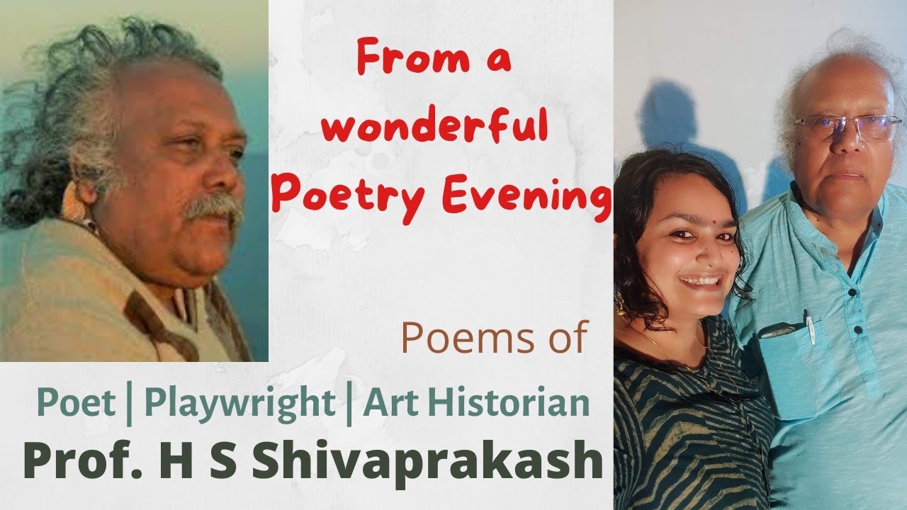Poem by famous Poet, Playwright, Scholar, Art Historian Prof. H S Shivaprakash - YouTube