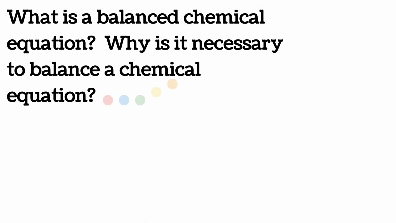 What Is A Balanced Chemical Equation Why Is It Necessary To Balance A
