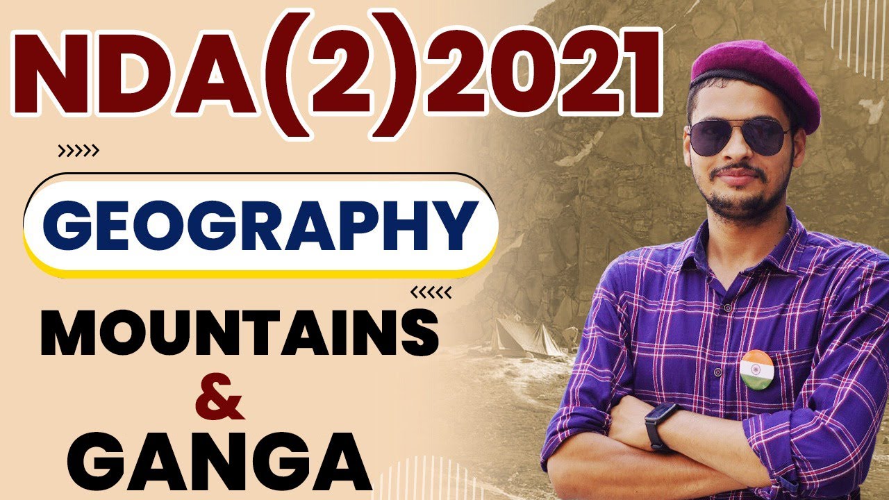 Mountains and Ganga | Indian Geography | NDA Geography Classes ...