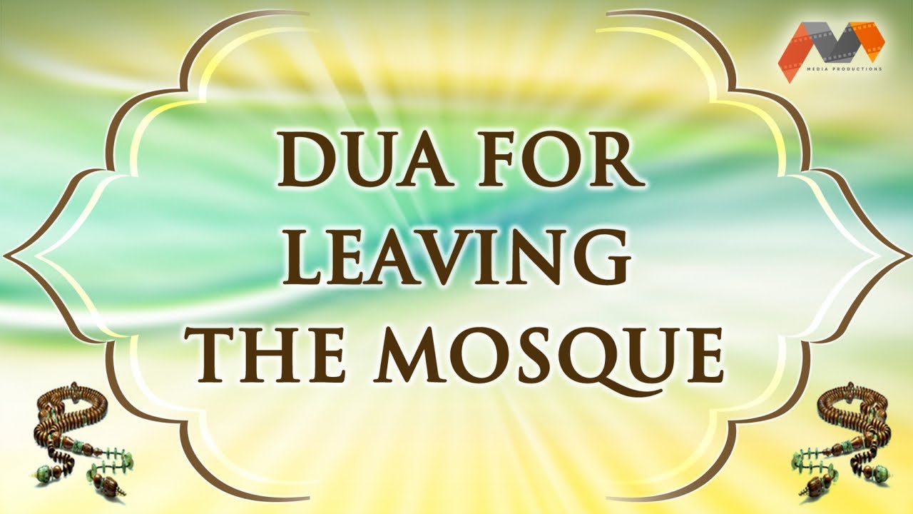 Dua For Leaving The Mosque | Dua With English Translation | Masnoon Dua ...
