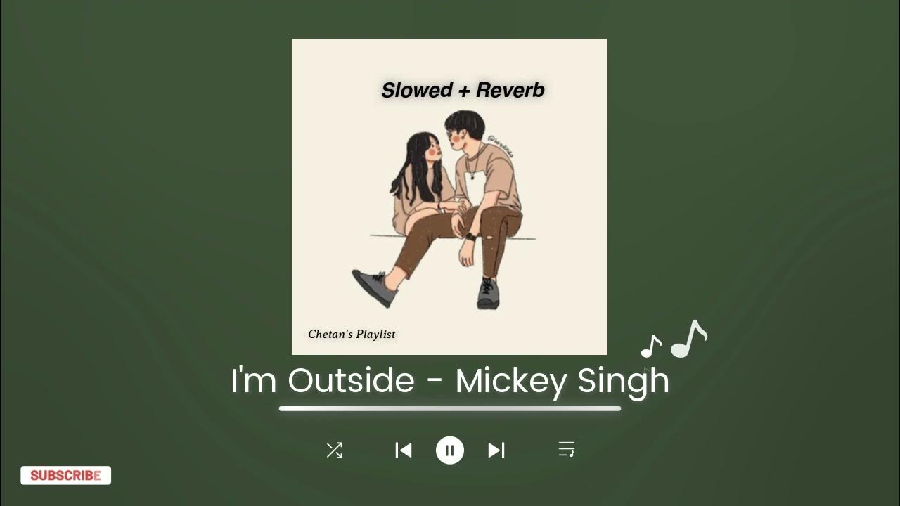 I'm Outside | Mickey Singh | Slowed & Reverb | Chetan's Playlist | 2023 ...