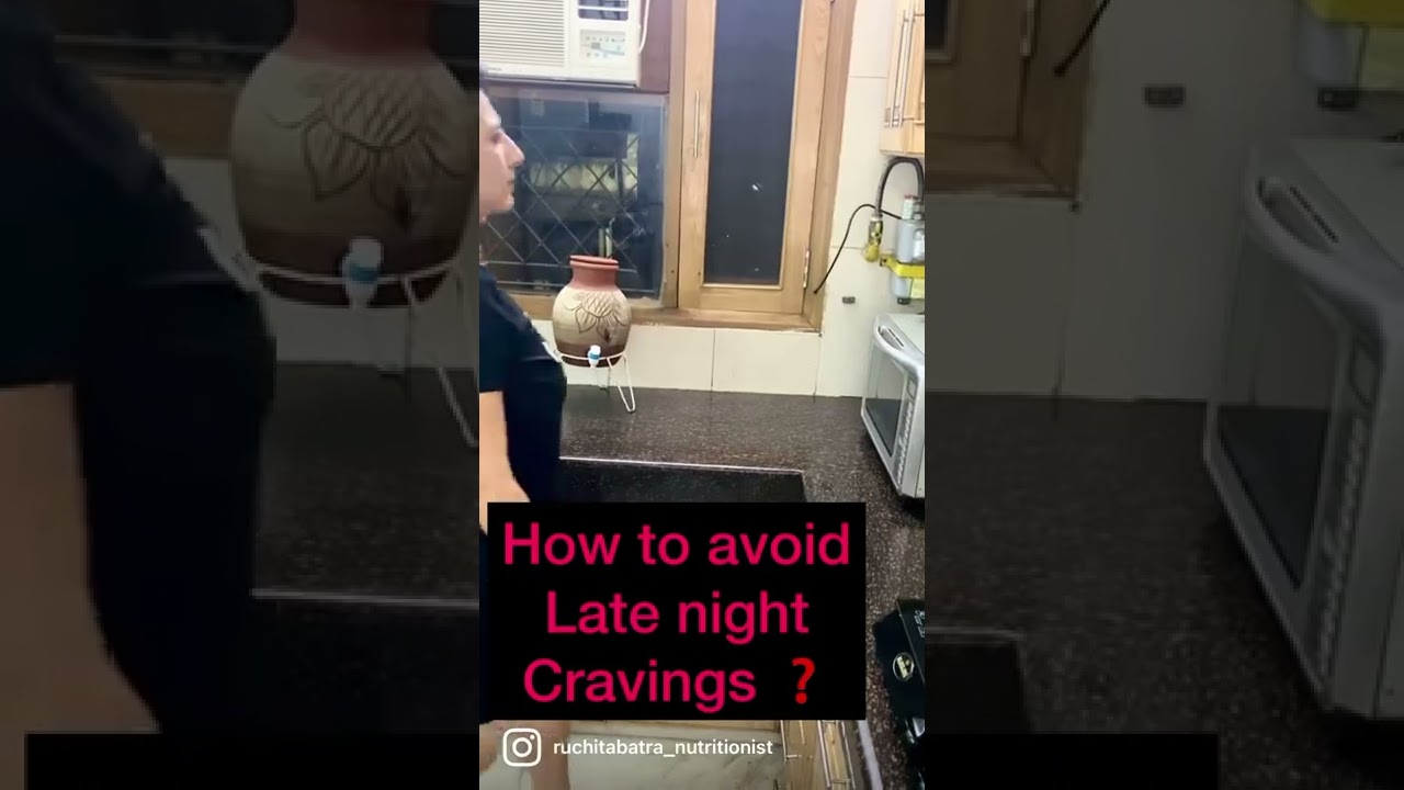 How To Avoid Late Night Cravings nutritionist dietician weightloss how-to-avoid-late-night-cravings-nutritionist-dietician-weightloss