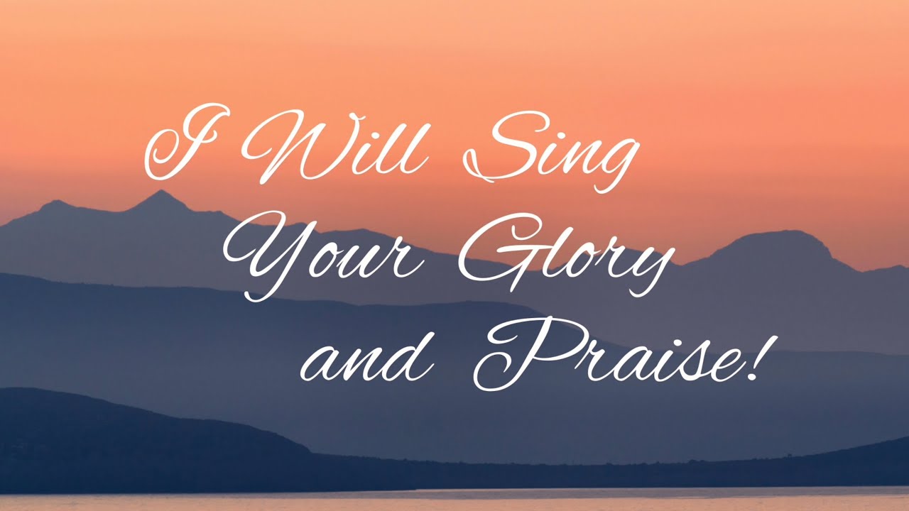 I Will Sing Your Glory and Praise / Don Besig and Nancy Price - YouTube