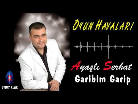 Ayaşlı Serhat - Garibim Garip / Tam Gaz Süperrr Ankara Oyun Havası Yeni...!!!