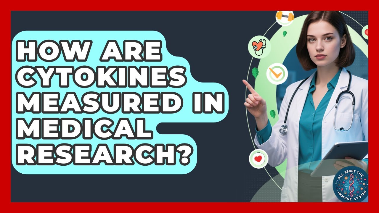 How Are Cytokines Measured in Medical Research? | All About the Immune ...
