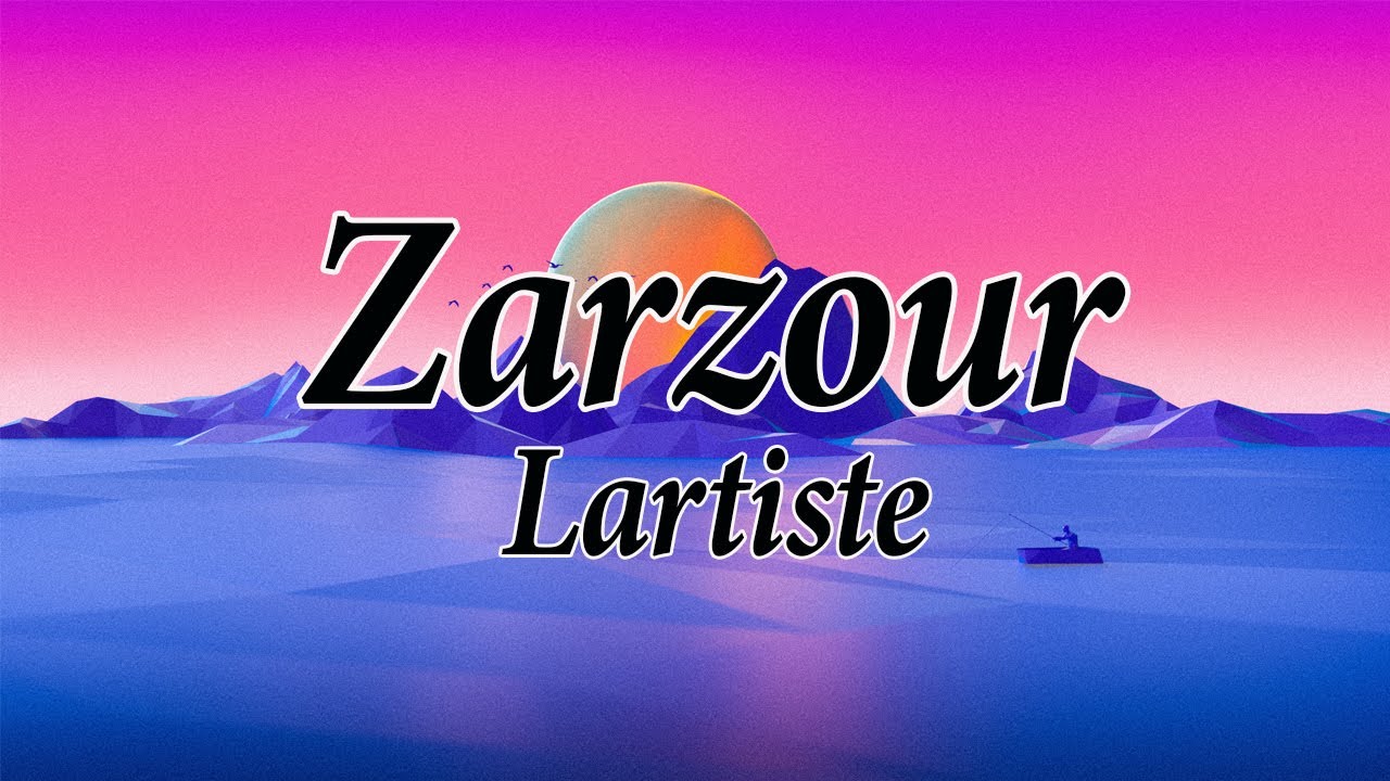Lartiste - Zarzour (Paroles/Lyrics/كلمات) - YouTube