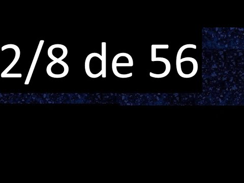2/8 de 56, fraccion de un numero entero - YouTube