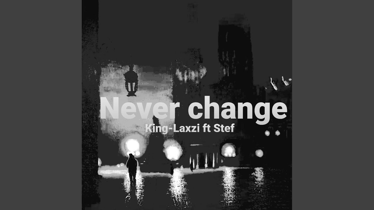 Never change - YouTube