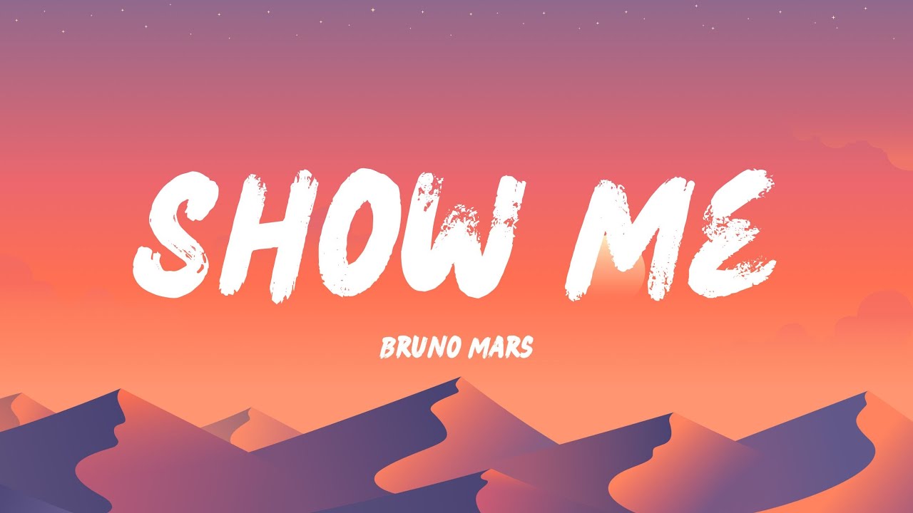 Bruno Mars - Show Me (Lyrics) - YouTube