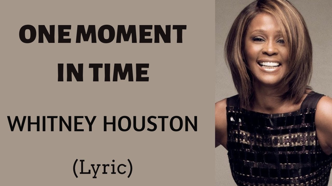 ONE MOMENT IN TIME - WHITNEY HOUSTON (Lyrics) | @letssingwithme23 - YouTube