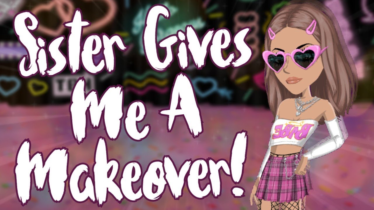 Sister Gives Me A Makeover Youtube