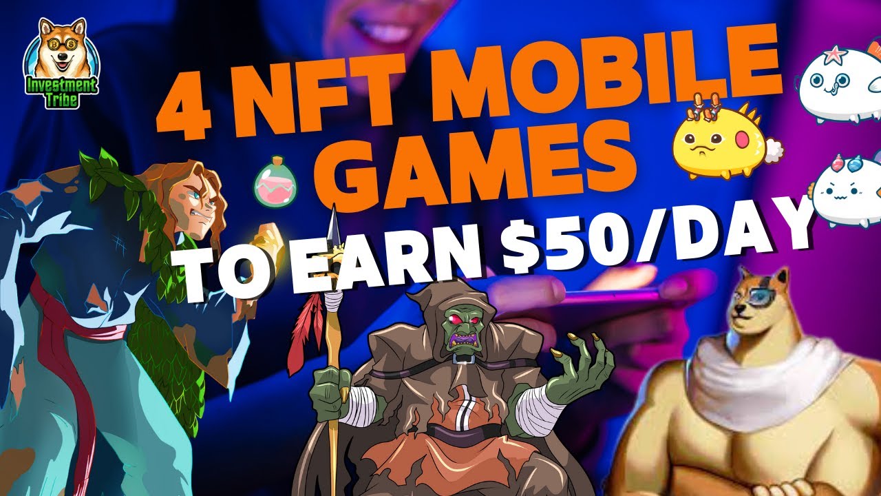 Earn $50/Day Playing These 4 MOBILE NFT Games - YouTube